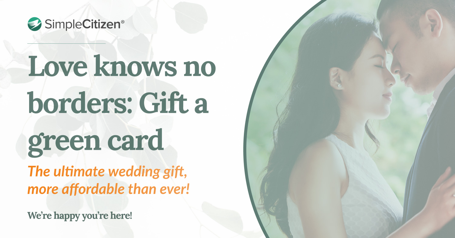 SimpleCitizen | Love knows no borders: Gift a green card!